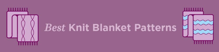 Best Knit Blanket Patterns - The Knit Picks Staff Knitting Blog